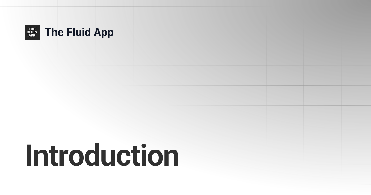 Introduction | The Fluid App